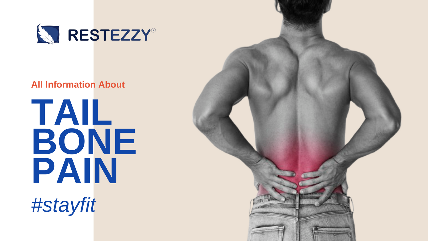 All Information About Tailbone Pain: Causes, Symptoms, and Relief ...